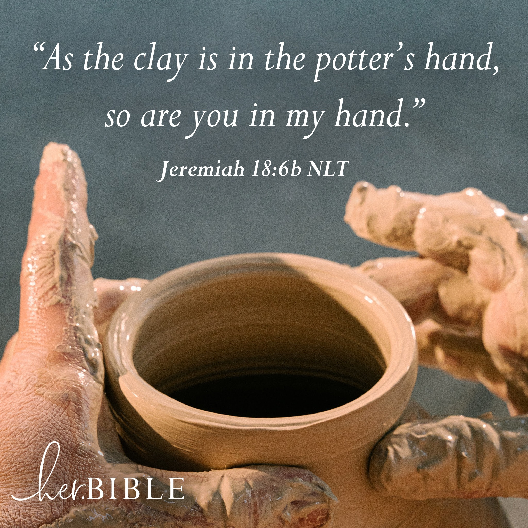 Your Life is in the Potter’s Hands – her.BIBLE