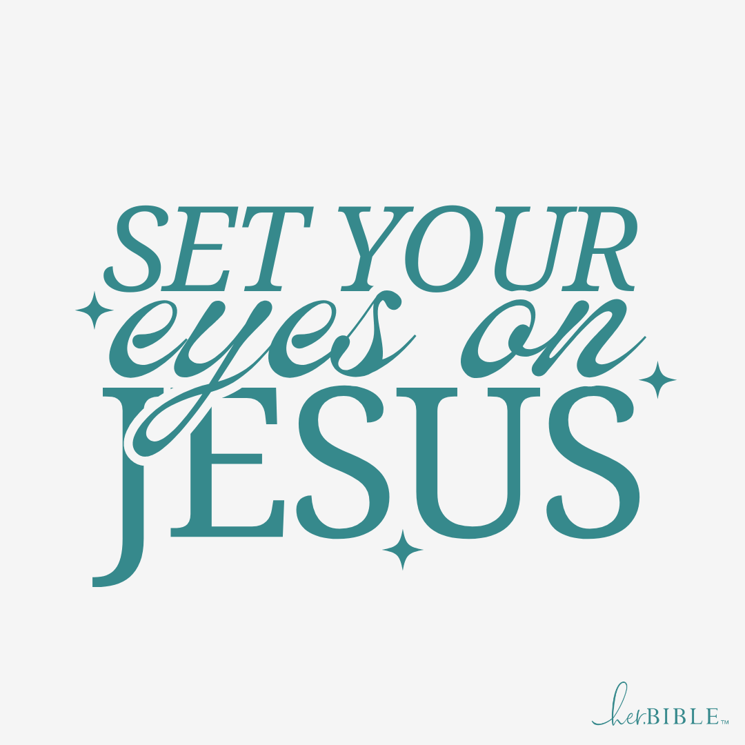 Set Your Eyes Higher – her.BIBLE