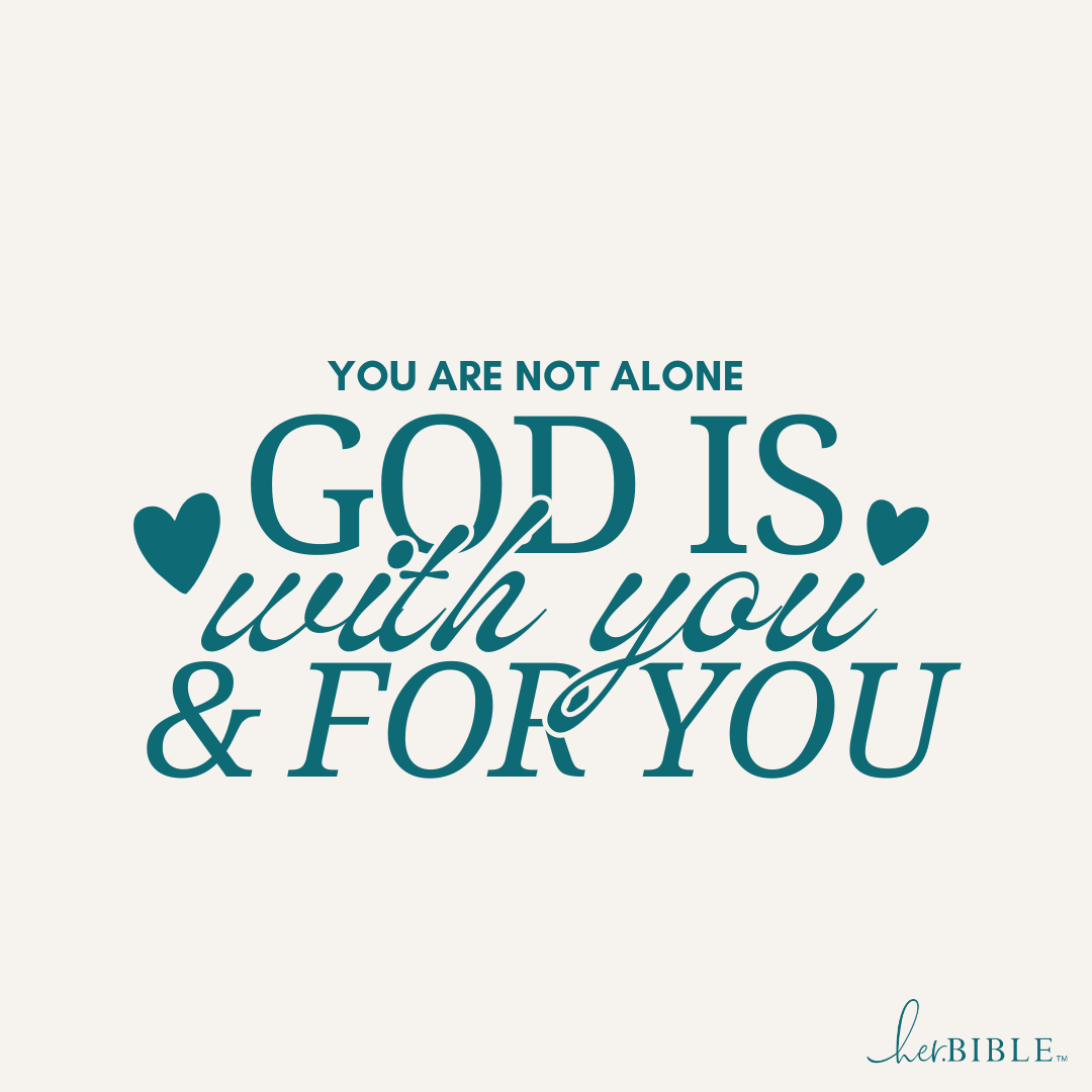 Feeling Lonely? God Is With You – her.BIBLE